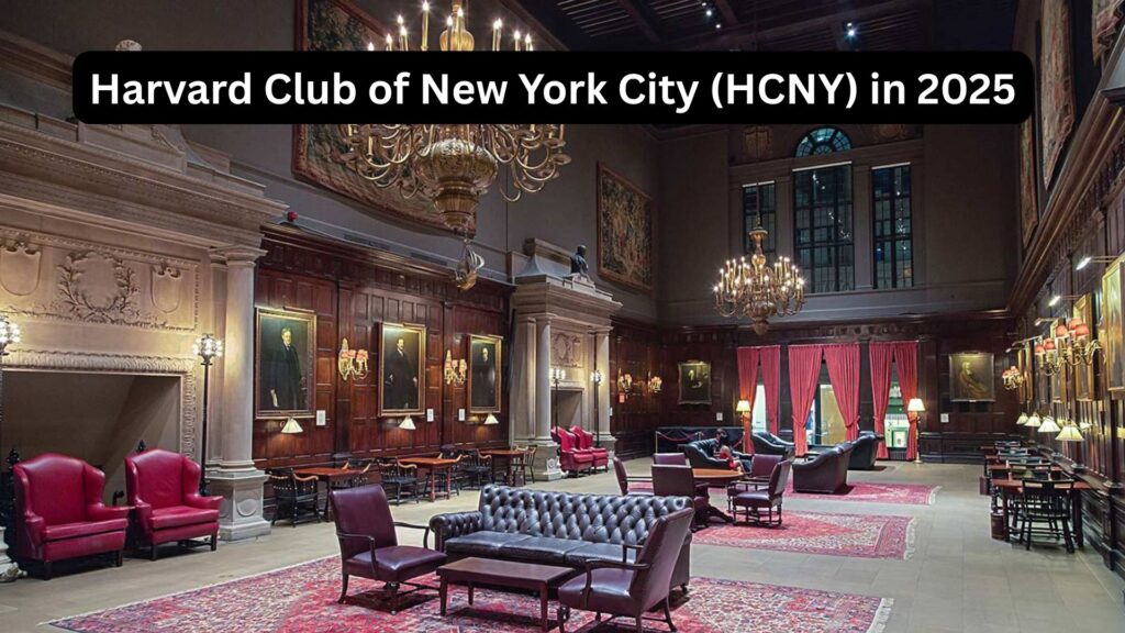 Harvard Club of New York City (HCNY) in 2026: A Legacy of Prestige ...