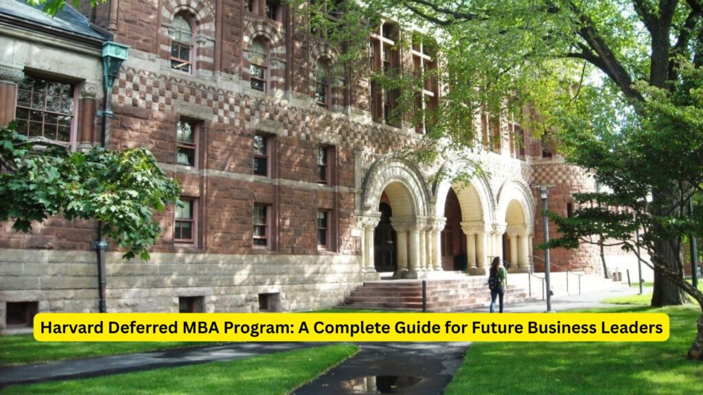 Harvard Deferred MBA Program 2026: A Complete Guide for Future Business ...